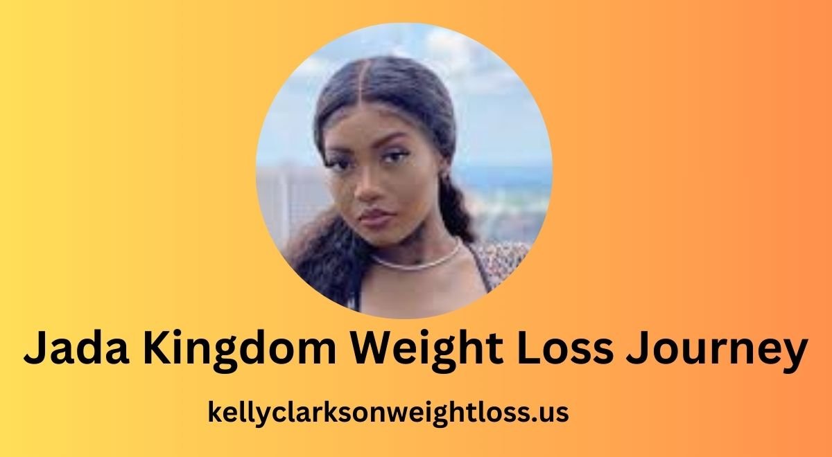 Jada Kingdom Weight Loss Journey-With 3 Tips and Secrets